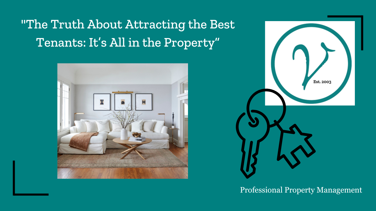The Truth About Attracting the Best Tenants: It’s All in the Property